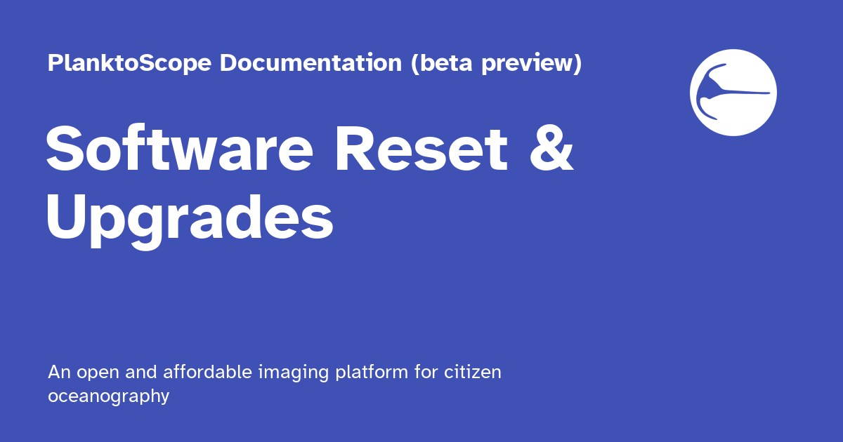 Software Reset & Upgrades - PlanktoScope Documentation (beta preview)